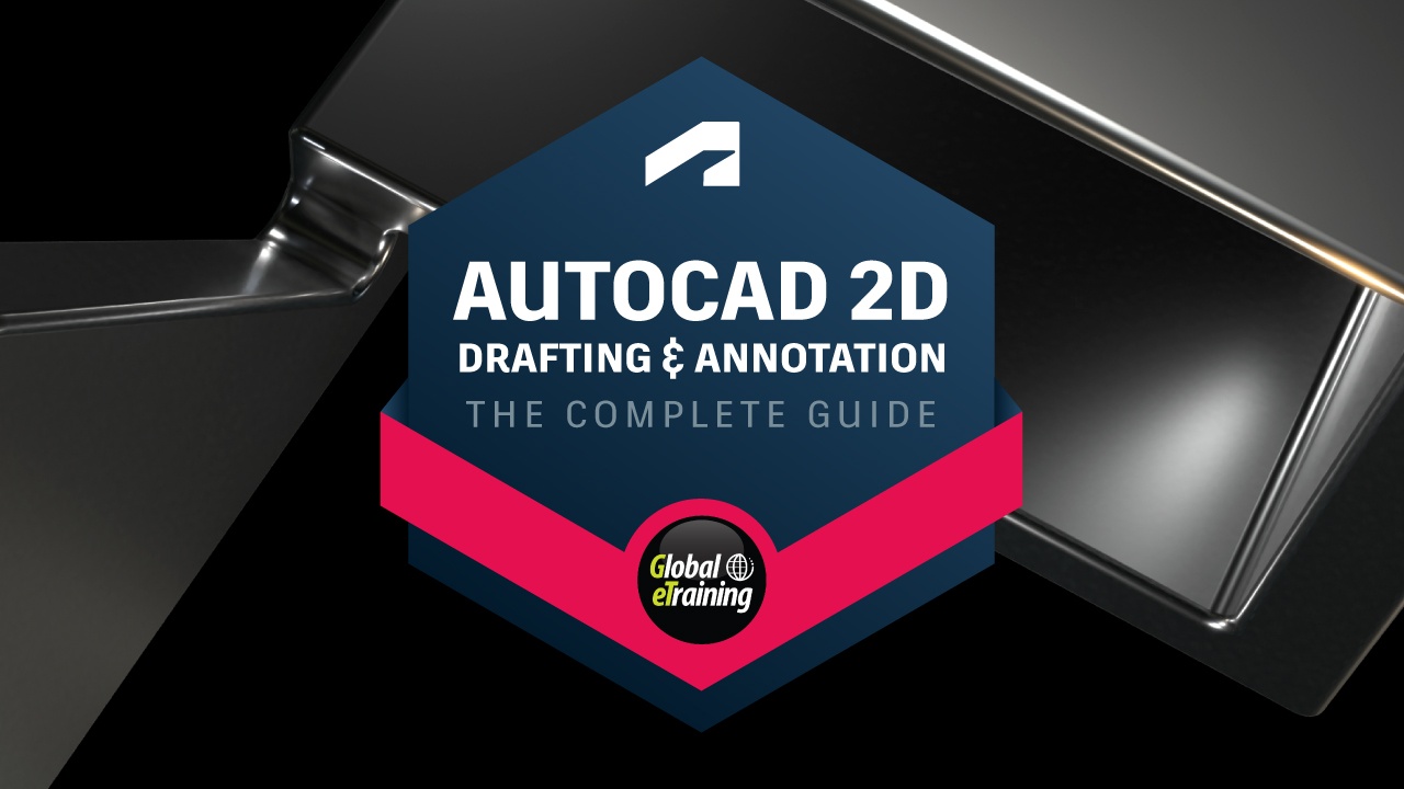 AutoCAD 2D Drafting and Annotation The Complete Guide AutoCAD 2D Drafting and Annotation The Complete Guide