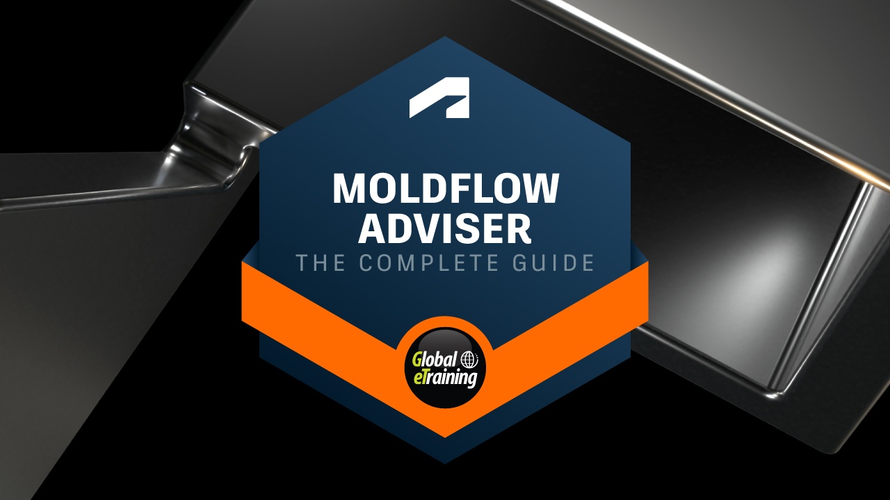 Introduction to Autodesk Moldflow Adviser