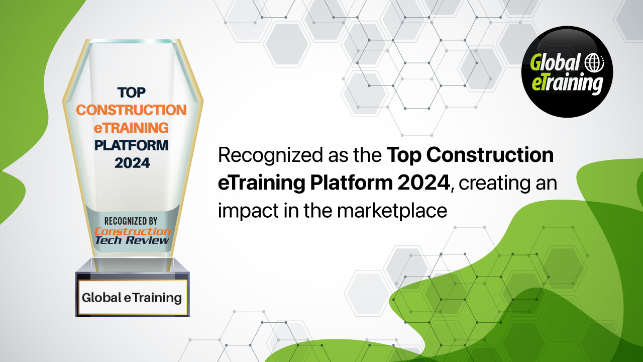 Global eTraining Wins Prestigious ‘Top Construction eTraining Platform ...